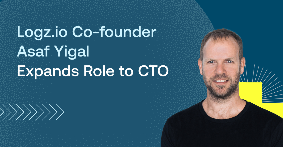 Logz.io Co-founder Asaf Yigal Expands Role to CTO | Logz.io